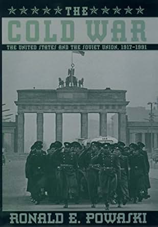 The Cold War: The United States and the Soviet Union, 1917-1991 ...