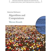 Statistical Mechanics: Algorithms and Computations (Oxford Master Series in Physics): Krauth ...