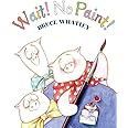 Amazon.com: Wait! No Paint!: 9780064435468: Whatley, Bruce, Whatley ...
