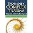 Treating Complex Traumatic Stress Disorders (Adults): An Evidence-Based Guide: 9781606230398 ...