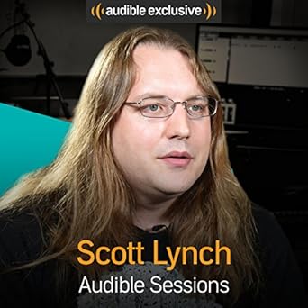 Amazon.com: Scott Lynch: Audible Sessions: FREE Exclusive Interview ...