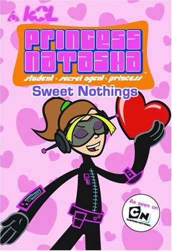 Princess Natasha #6: Sweet Nothings: As seen on Cartoon Network : KOL ...