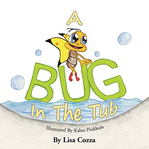 A Bug in the Tub: Lisa Cozza: 9781441503084: Amazon.com: Books