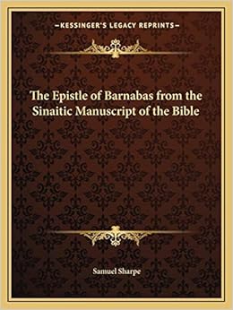 The Epistle of Barnabas from the Sinaitic Manuscript of the Bible ...