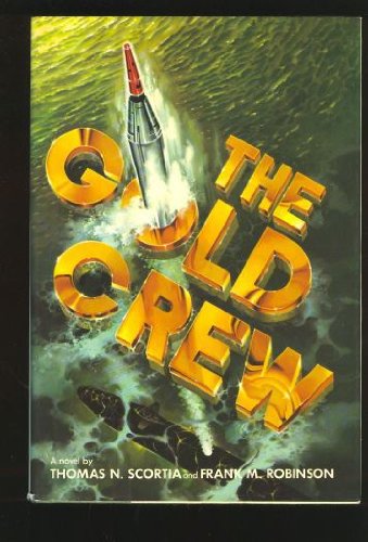 Amazon - The Gold Crew: Scortia, Thomas N., Robinson, Frank M ...