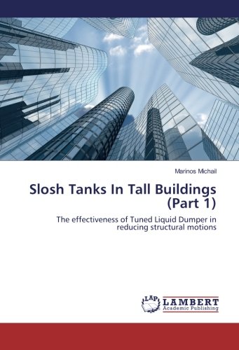 Slosh Tanks In Tall Buildings (Part 1): The effectiveness of Tuned ...