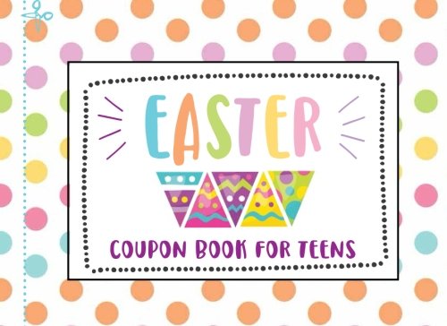 Easter Coupon Book for Teens: Tweens, 25 BLANK Coupon Book with Full ...