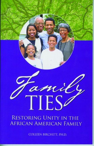 Family Ties: Restoring Unity in the African American Family: Birchett ...