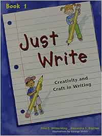 Just Write Book 1: Creativity and Craft in Writing: Wilmerding, Elsie S ...