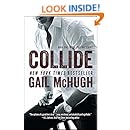Collide: Book One in the Collide Series - Kindle edition by Gail McHugh ...