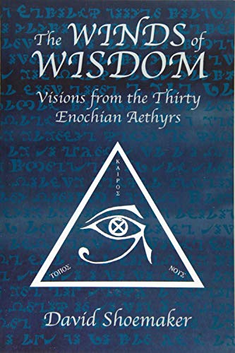 The Winds of Wisdom: Visions from the Thirty Enochian Aethyrs ...