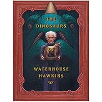 The Dinosaurs of Waterhouse Hawkins: Kerley, Barbara, Selznick, Brian ...