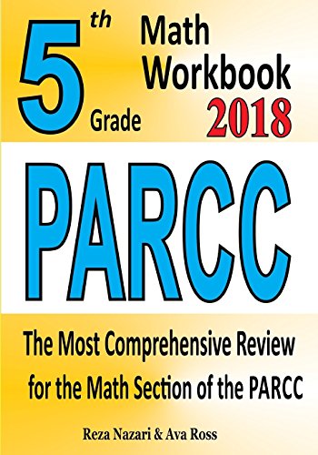 5th Grade PARCC Math Workbook 2018: The Most Comprehensive Review for ...