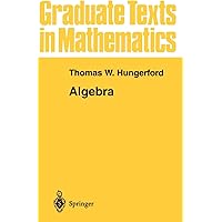 Algebra (Graduate Texts in Mathematics, 73): Hungerford, Thomas W ...