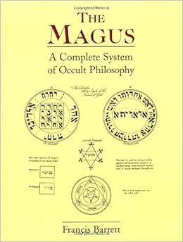 The Magus: A Complete System of Occult Philosophy: Francis Barrett ...