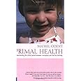 Primal Health: Understanding the Critical Period Between Conception and ...