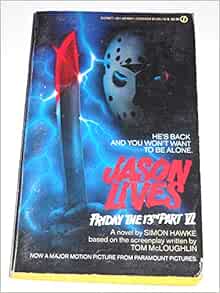 Friday the 13th, Part 6: Jason Lives: Hawke, Simon: 9780451146410 ...