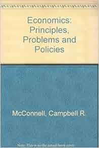 Economics: principles, problems, and policies: Campbell R McConnell ...