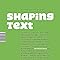 Shaping Text: Type, Typography and the Reader: Middendorp, Jan ...