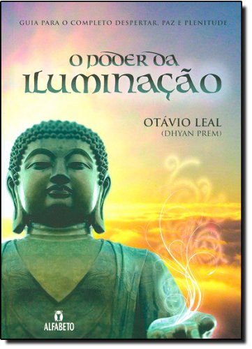 O Poder Da Iluminação. Guia Para O Completo Despertar, Paz E Plenitude ...