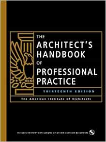 The Architect's Handbook of Professional Practice, 13th Ed.: The ...