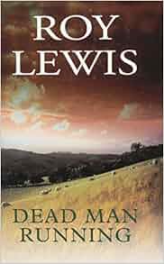 Dead Man Running: Roy Lewis: 9780750521970: Amazon.com: Books