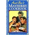 Aunt Bee's Mayberry Cookbook: Ken Beck, Jim Clark, Julia M. Pitkin ...