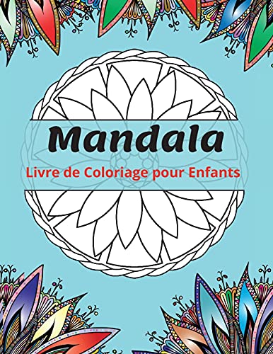 Mandala Livre de Coloriage pour Enfants: Les plus Beaux Mandalas pour ...