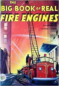 The Big Book of Real Fire Engines: Elizabeth Cameron, George Zaffo, J ...
