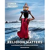 Religion Matters: An Introduction to the World's Religions: Prothero ...