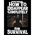 How to Disappear Completely and Never Be Found: Sara Nickerson, Sally ...