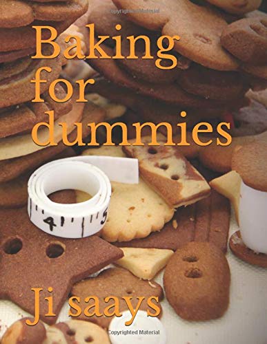 Baking for dummies: saays, Ji: 9781521589175: Amazon.com: Books