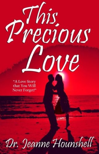 This Precious Love: Hounshell, Dr. Jeanne: 9780979132230: Amazon.com: Books