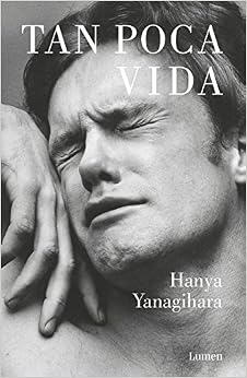 Tan poca vida : Hanya Yanagihara: Amazon.com.mx: Libros