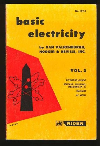 Basic Electricity Vol. 3: Nooger & Neville, Inc. Van Valkenburgh ...
