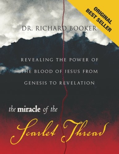 The Miracle of the Scarlet Thread Revised: Revealing the Power of the ...