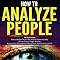 Amazon.com: How to Analyze People: 3 Books in 1 - How to Master the Art of Reading and ...