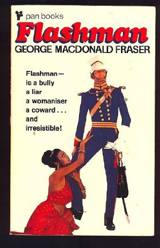 Flashman (From the Flasman Papers, 1839-1842): Fraser, George MacDonald ...