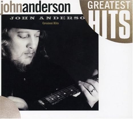 John Anderson - Greatest Hits by John Anderson - Amazon.com Music