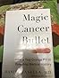Magic Cancer Bullet: How a Tiny Orange Pill May Rewrite Medical History ...