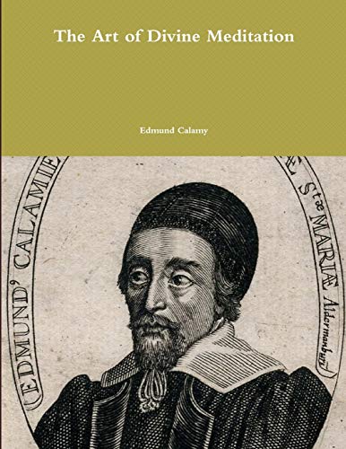 The Art of Divine Meditation: Calamy, Edmund: 9781300674481: Amazon.com ...