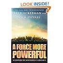 A Force More Powerful: A Century of Non-violent Conflict: Peter ...