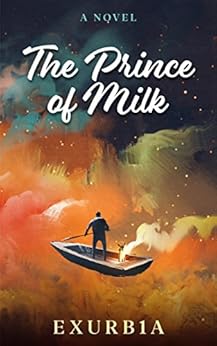 Amazon.com: The Prince of Milk eBook: Exurb1a: Kindle Store