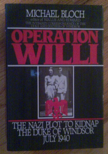 Operation Willi: The Nazi Plot to Kidnap the Duke of Windsor/July 1940 ...