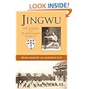 Jingwu: The School that Transformed Kung Fu: Brian Kennedy, Elizabeth Guo: 9781583942420: Amazon ...