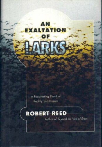 An Exaltation of Larks: Reed, Robert: 9780312858889: Amazon.com: Books