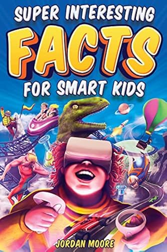 Super Interesting Facts For Smart Kids: 1272 Fun Facts About Science ...