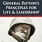 General Patton's Principles for Life and Leadership, 5th Edition ...