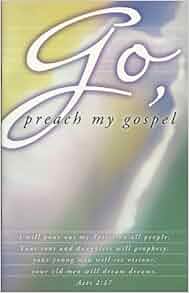 Go, Preach My Gospel: Amazon.com: Books