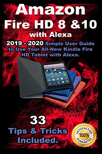 Amazon Fire HD 8 & 10 With Alexa: 2019 – 2020 Simple User Guide to Use ...